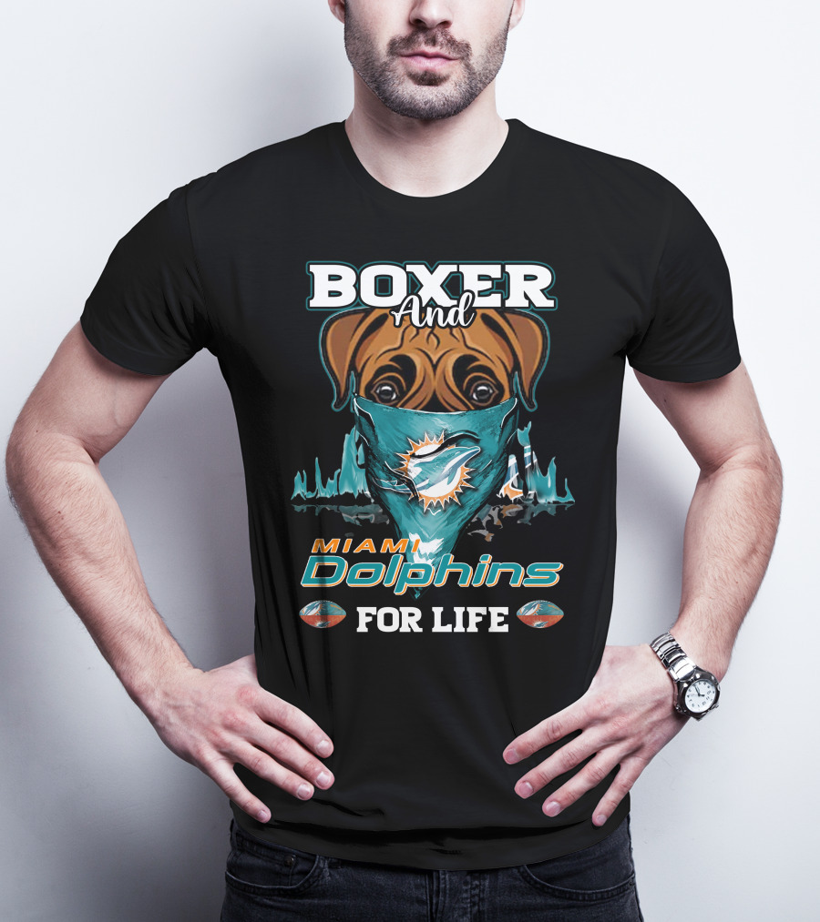Boxer And Miami Dolphins For Life T-Shirt