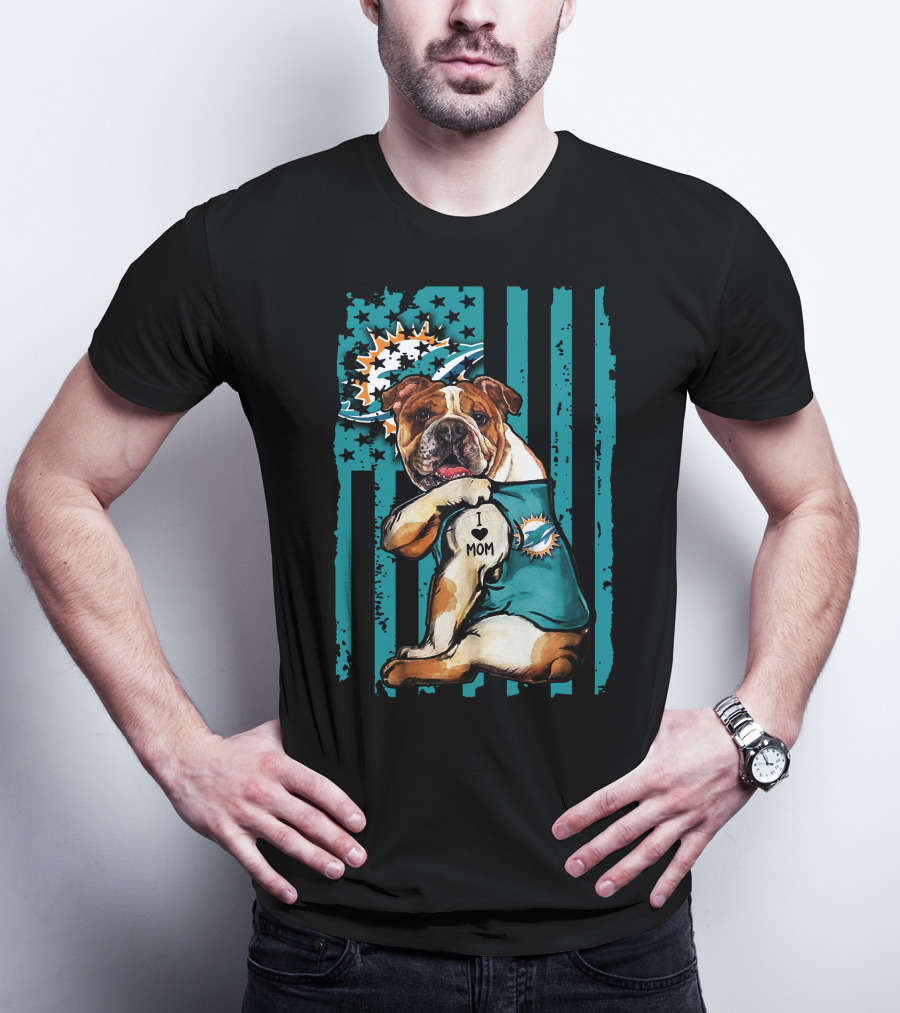 I Love Mom Bulldog Miami Dolphins USA Flag T-Shirt