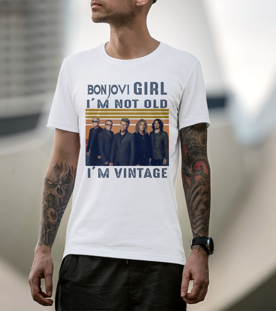 Bon Jovi Girl I'm Not Old I'm Vintage T-Shirt