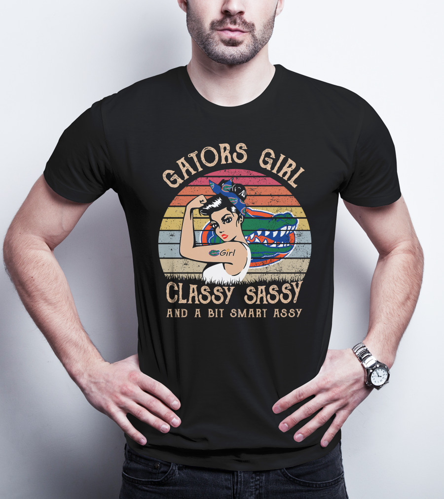 Gators Girl Classy Sassy And A Bit Smart Assy T-Shirt