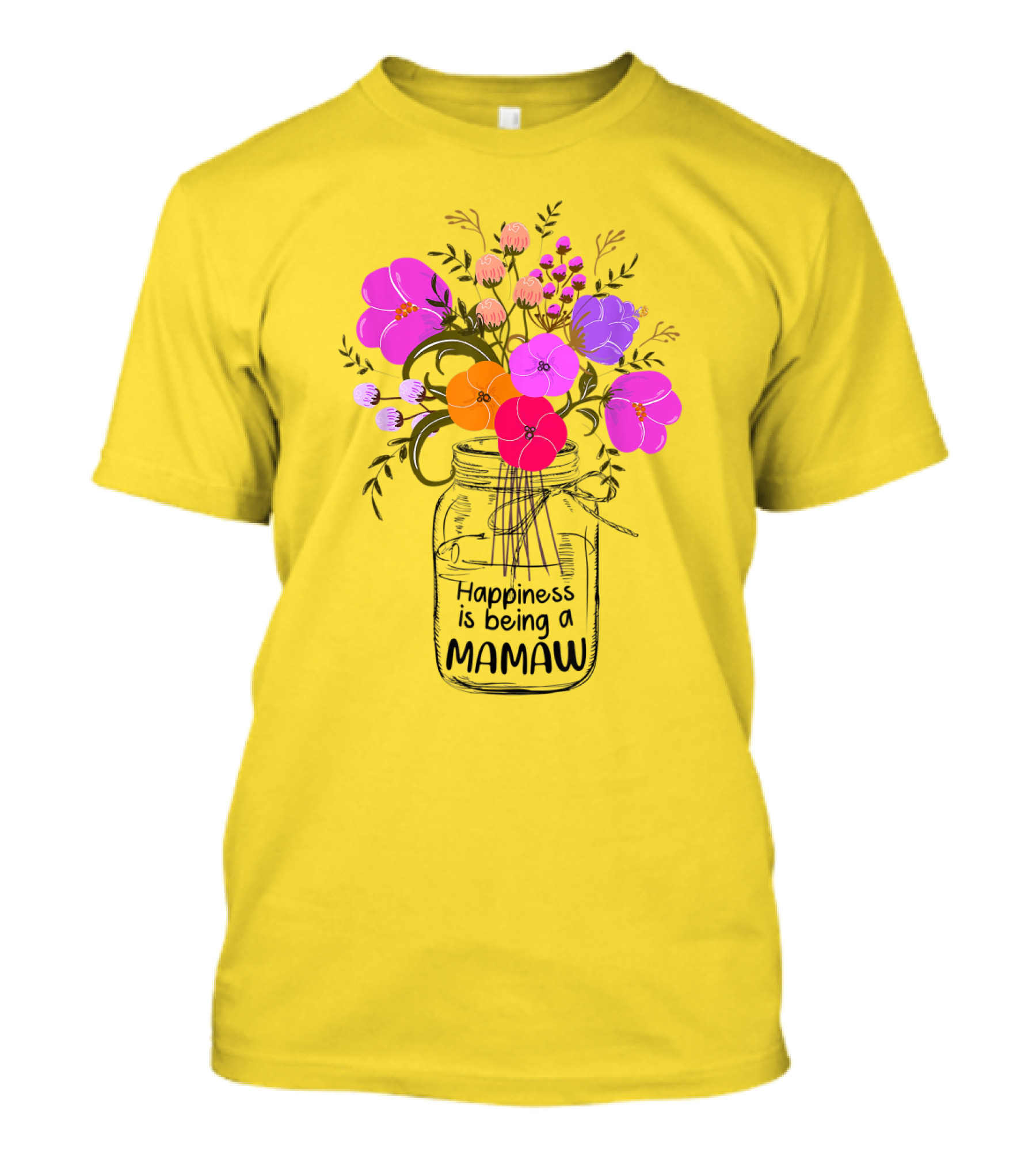 Happiness Is Being A Mamaw With Colorful Floral Bouquet In Mason Jar T-Shirt
