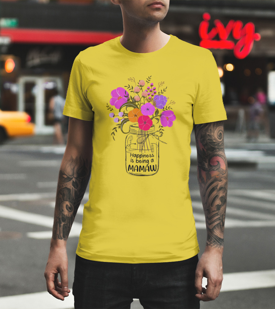 Happiness Is Being A Mamaw With Colorful Floral Bouquet In Mason Jar T-Shirt