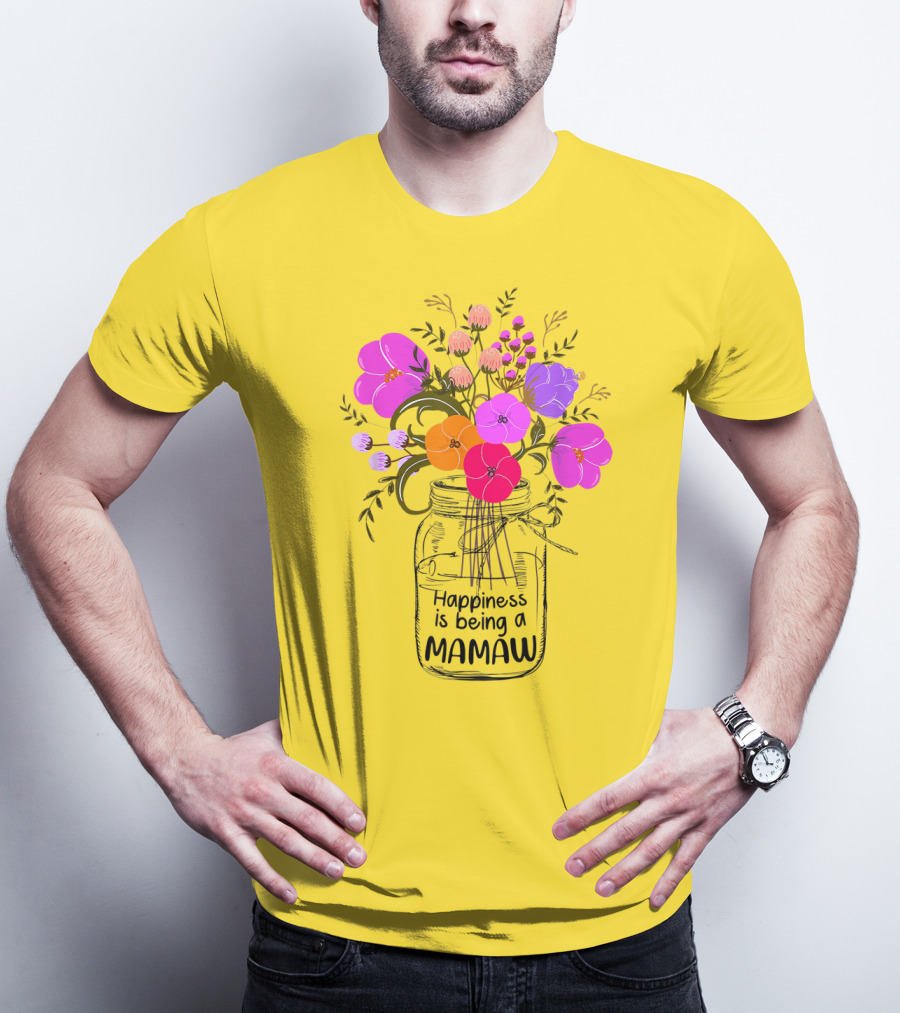 Happiness Is Being A Mamaw With Colorful Floral Bouquet In Mason Jar T-Shirt