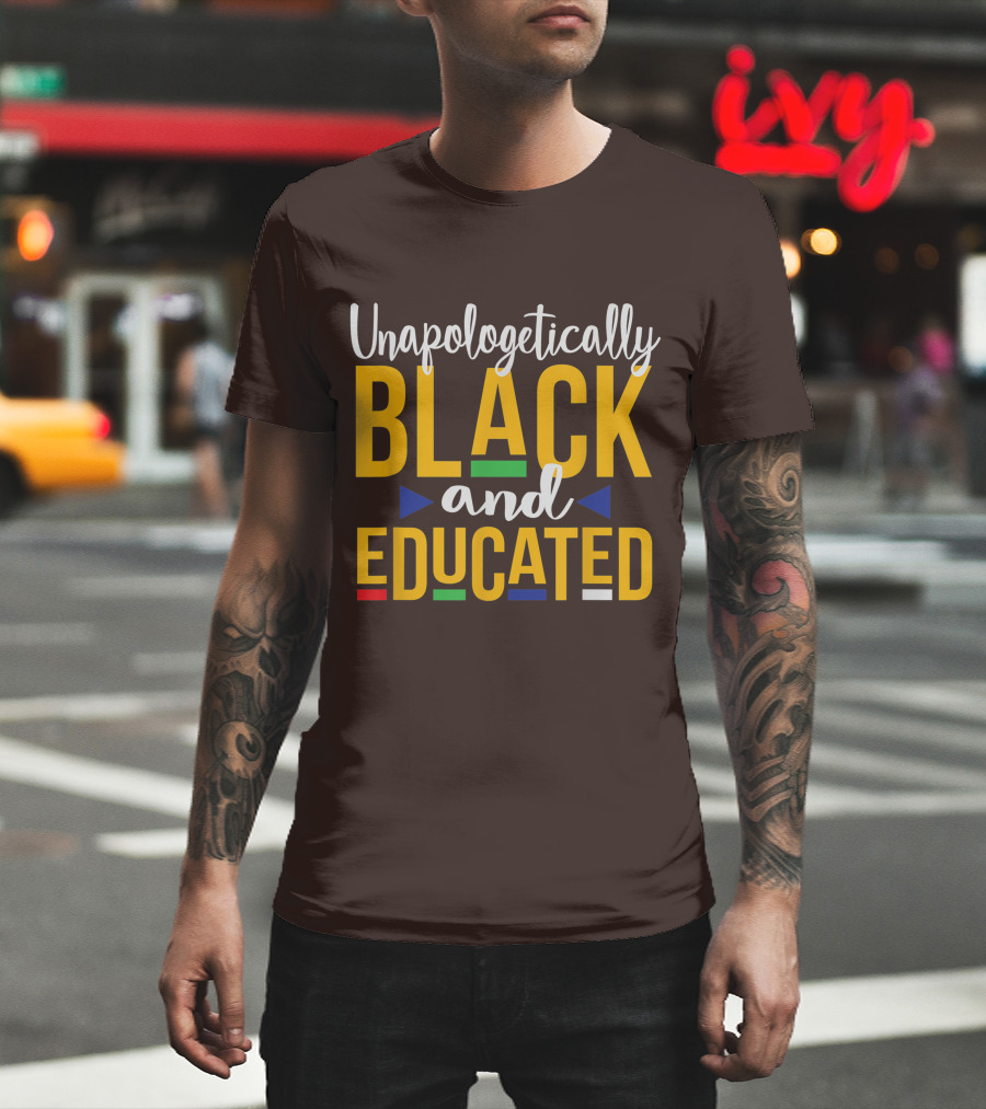Unapologetically Black And Educated Dope Melanin T-Shirt