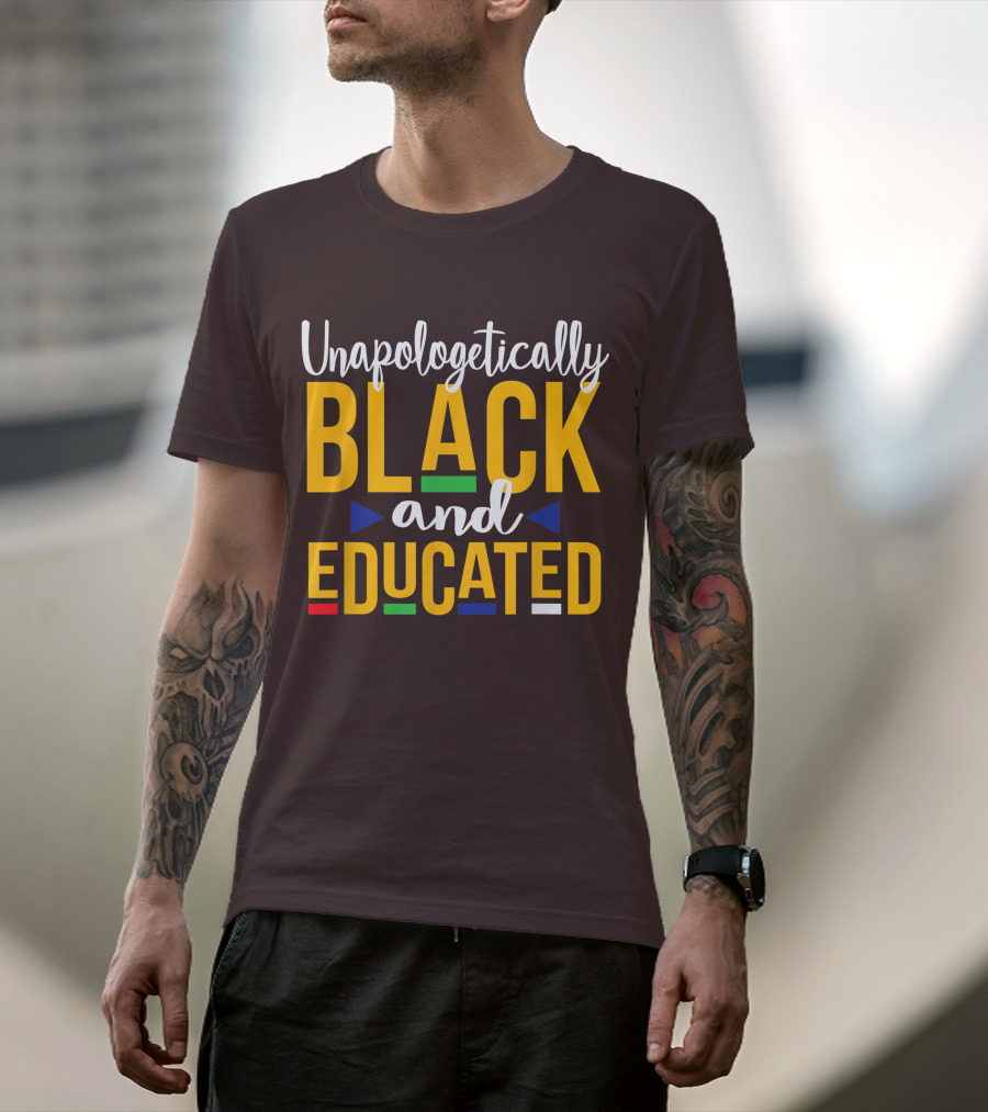 Unapologetically Black And Educated Dope Melanin T-Shirt
