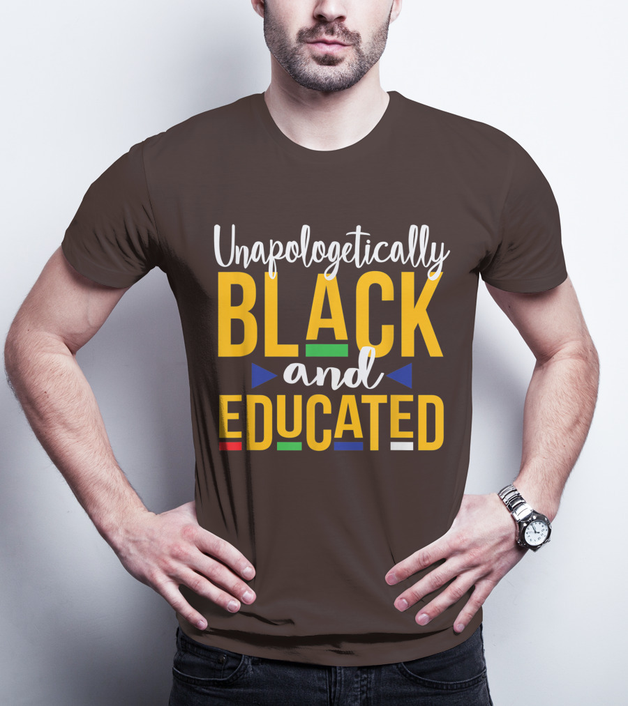 Unapologetically Black And Educated Dope Melanin T-Shirt