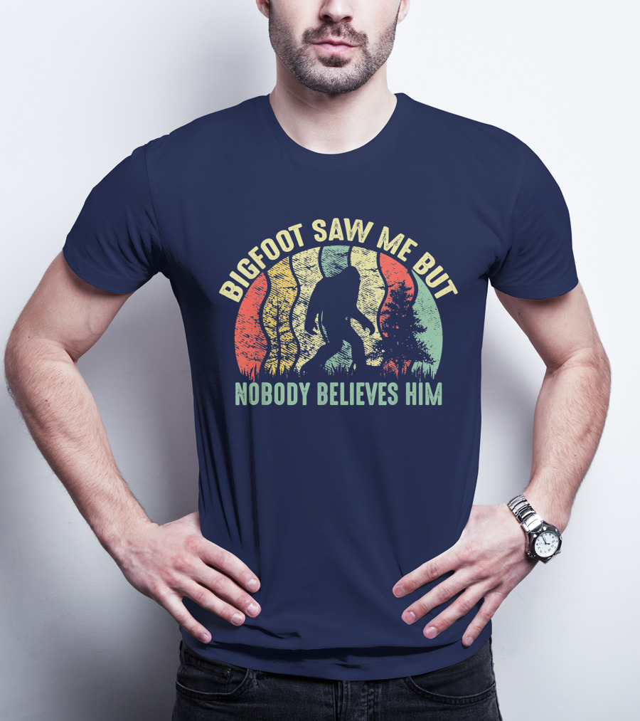 Bigfoot Saw Me But Nobody Believes Him Retro Forest T-Shirt