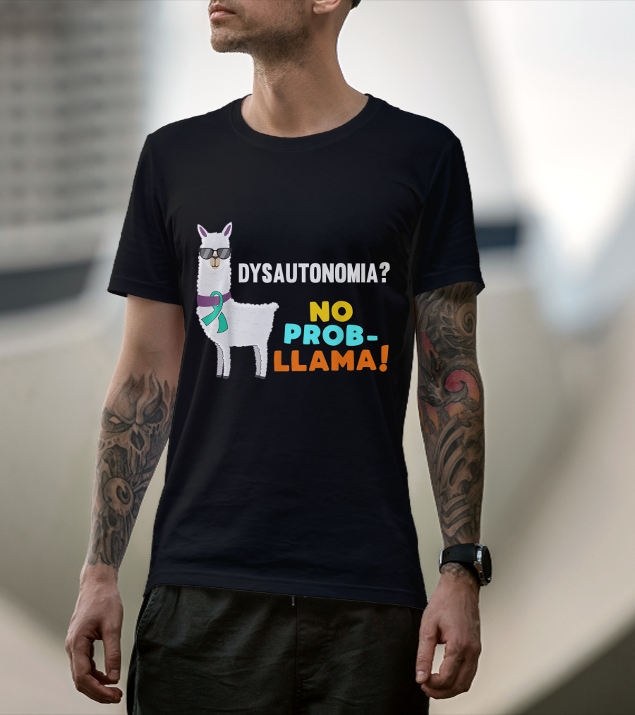 Dysautonomia? No Prob-Llama T-Shirt