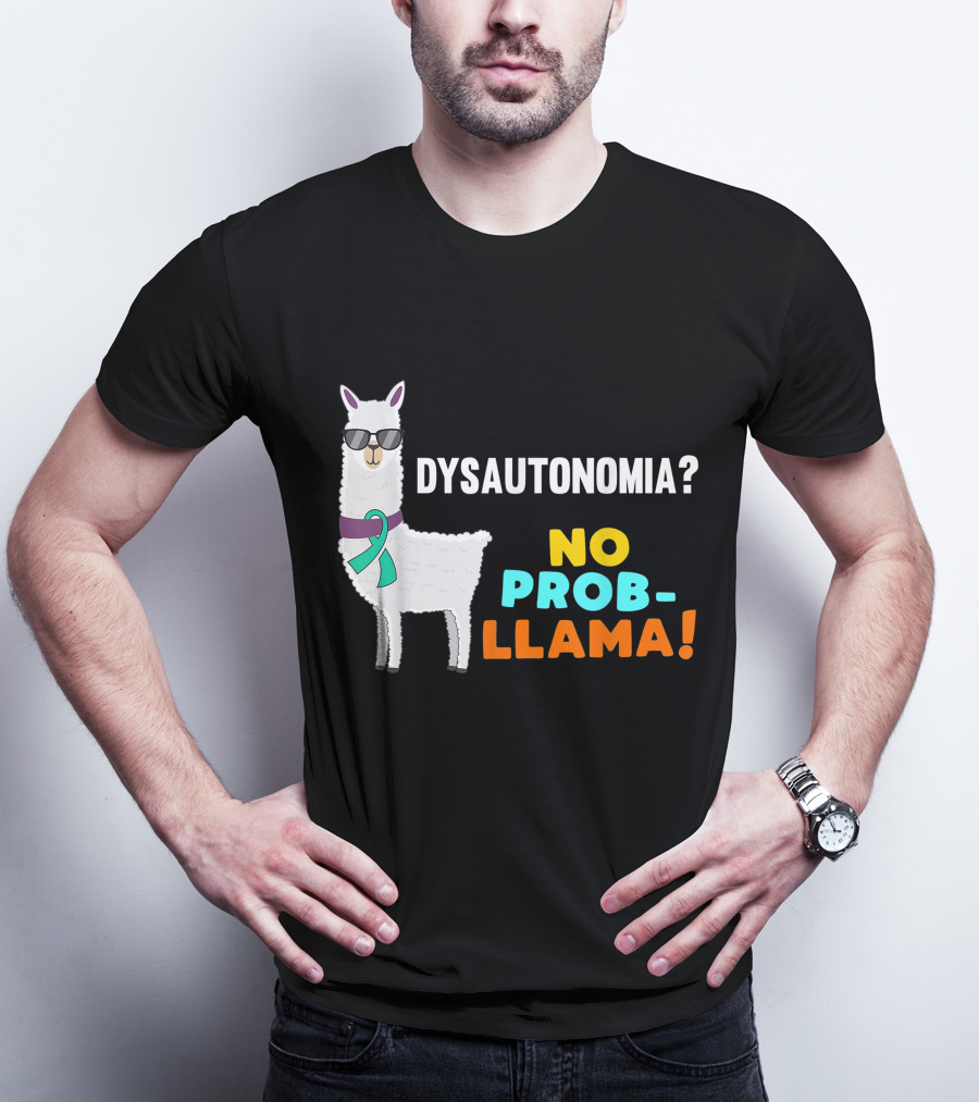 Dysautonomia? No Prob-Llama T-Shirt