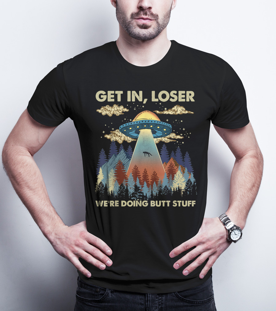 Get In Loser UFO Abduction Scene Surrounded By Forest And Mountains T-Shirt