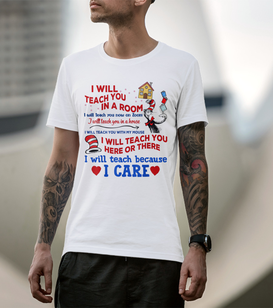 I Will Teach You In A Room Here Or There With Dr. Seuss Hat And Books T-Shirt