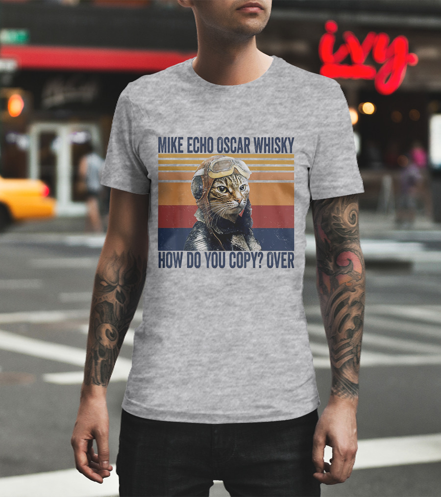Mike Echo Oscar Whisky How Do You Copy Over Vintage Pilot Cat T-Shirt