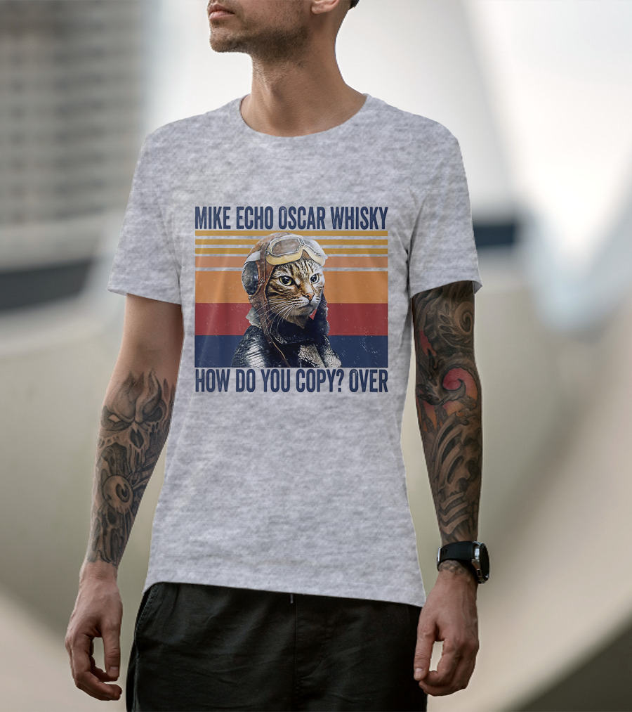 Mike Echo Oscar Whisky How Do You Copy Over Vintage Pilot Cat T-Shirt