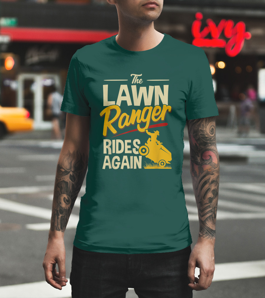 The Lawn Ranger Rides Again Lawn Tractor Mowing T-Shirt