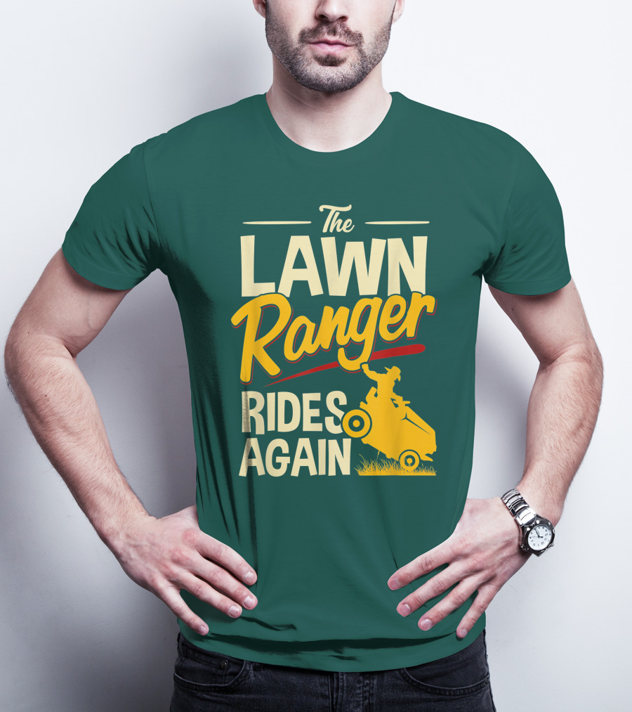 The Lawn Ranger Rides Again Lawn Tractor Mowing T-Shirt