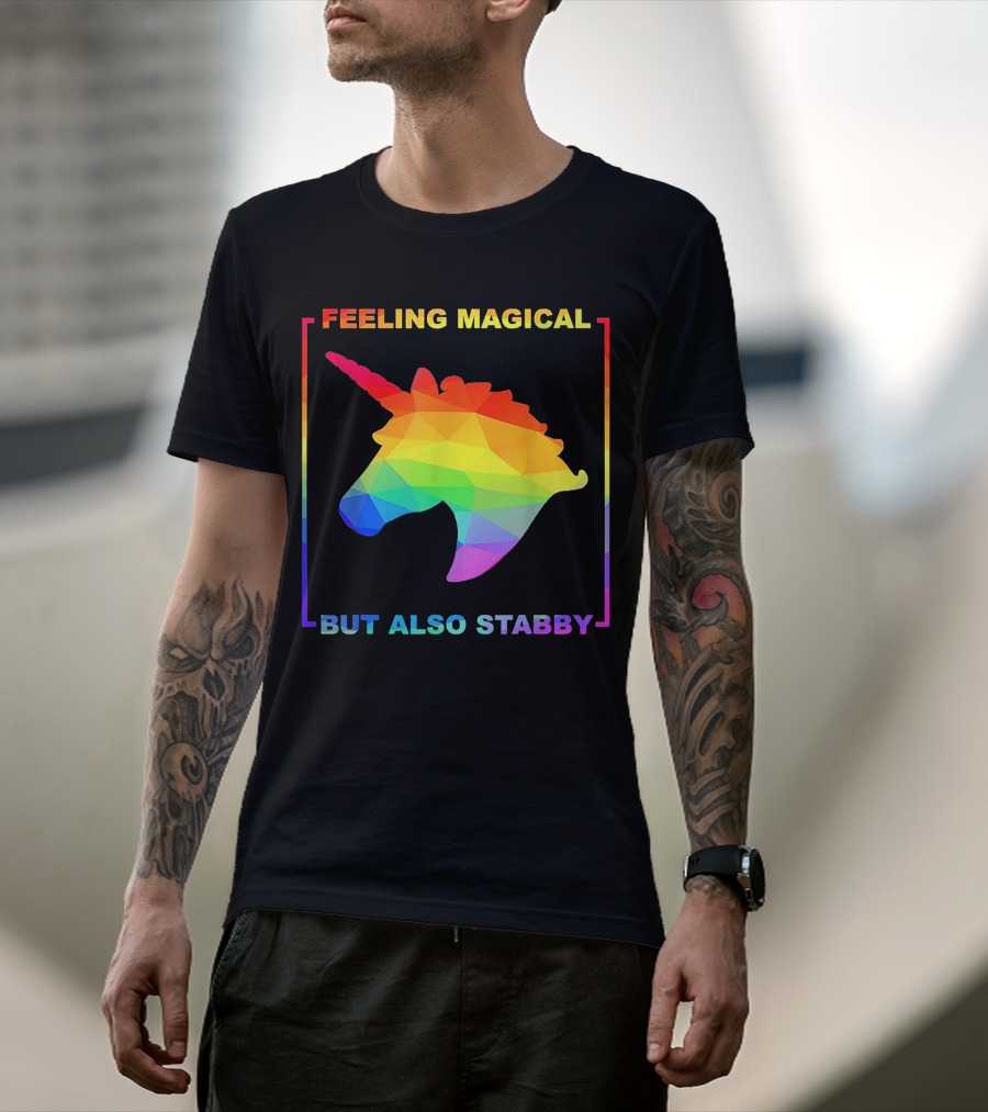 Feeling Magical But Also Stabby Rainbow Unicorn T-Shirt