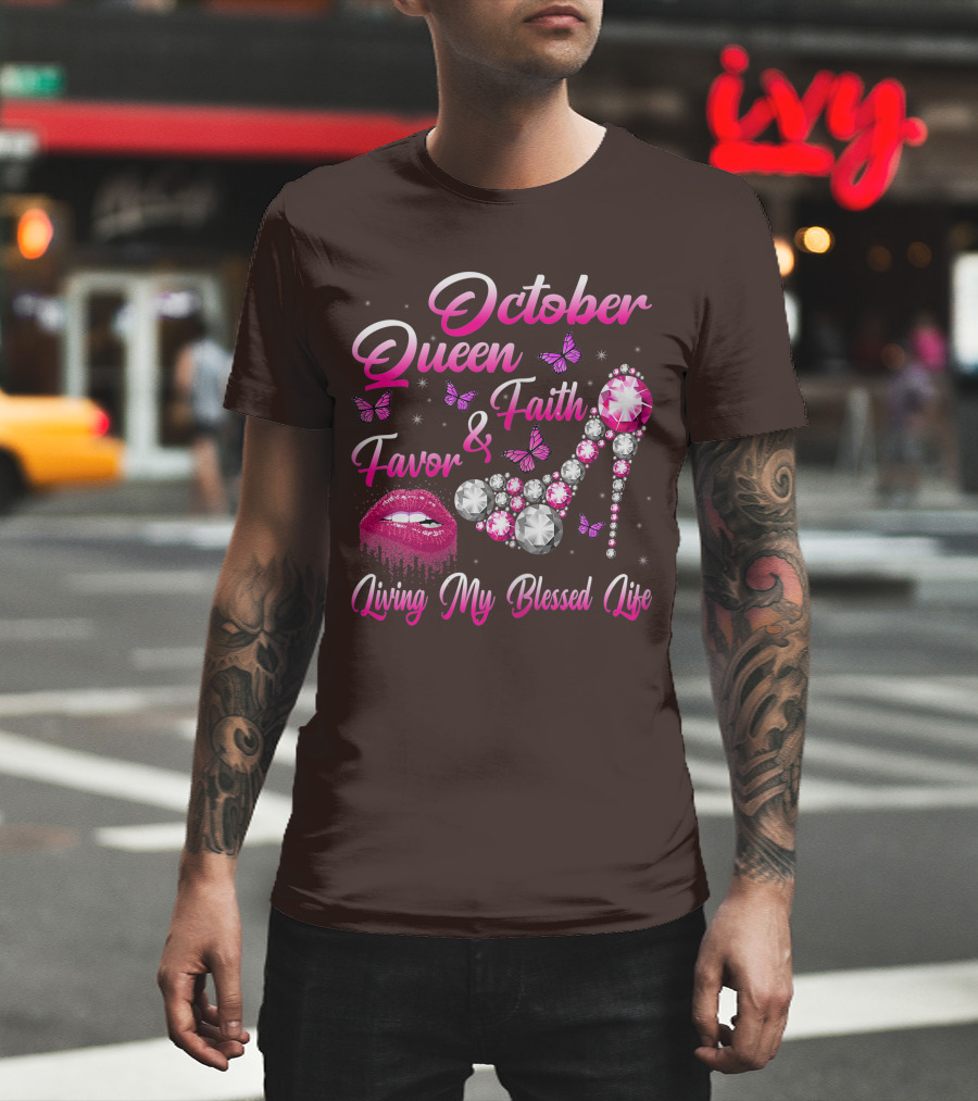 October Queen Faith Favor Living My Blessed Life Butterflies Diamonds Red Lips High Heel T-Shirt