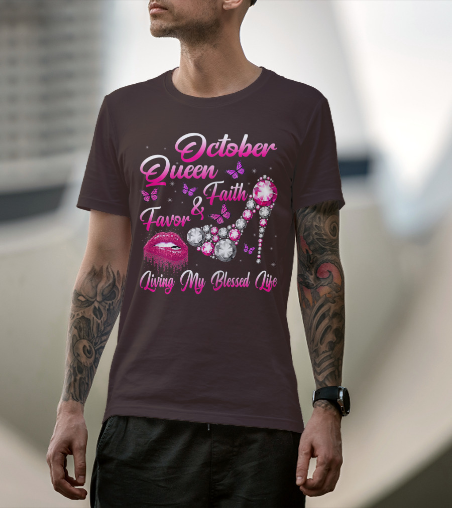 October Queen Faith Favor Living My Blessed Life Butterflies Diamonds Red Lips High Heel T-Shirt
