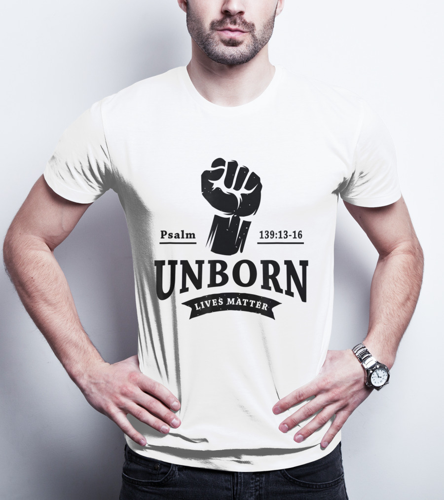 Psalm 139:13-16 Unborn Lives Matter T-Shirt