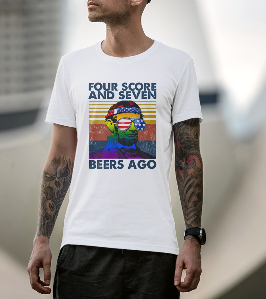 Four Score And Seven Beers Ago Patriotic Lincoln Vintage T-Shirt