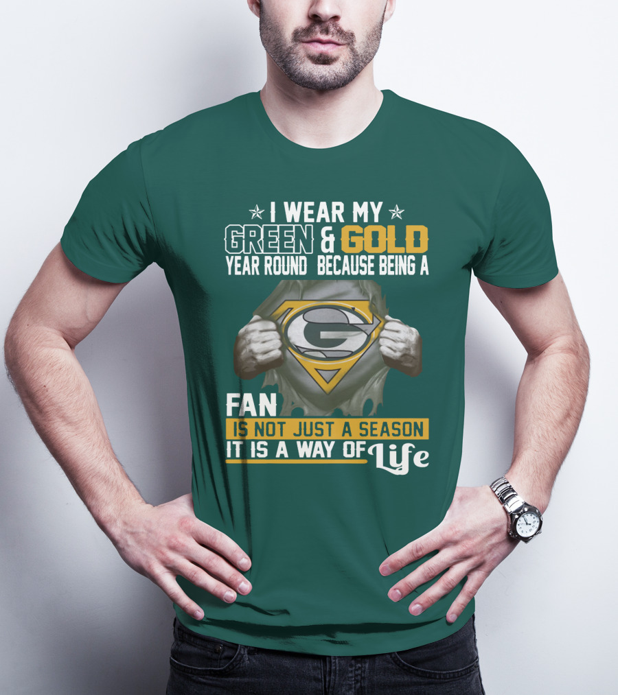 I Wear My Green & Gold Year Round Because Being A Green Bay Packers Fan Is Not Just A Season It Is A Way Of Life T-Shirt