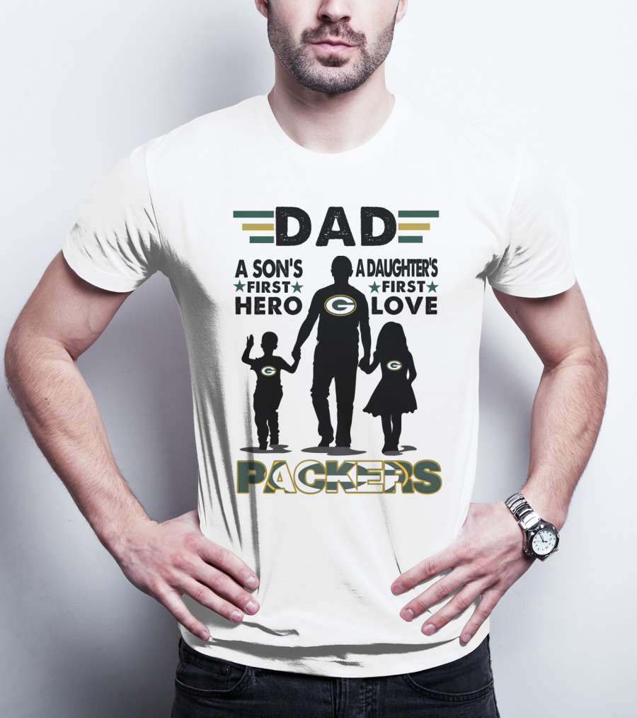 Dad A Son's First Hero A Daughter's First Love Packers T-Shirt