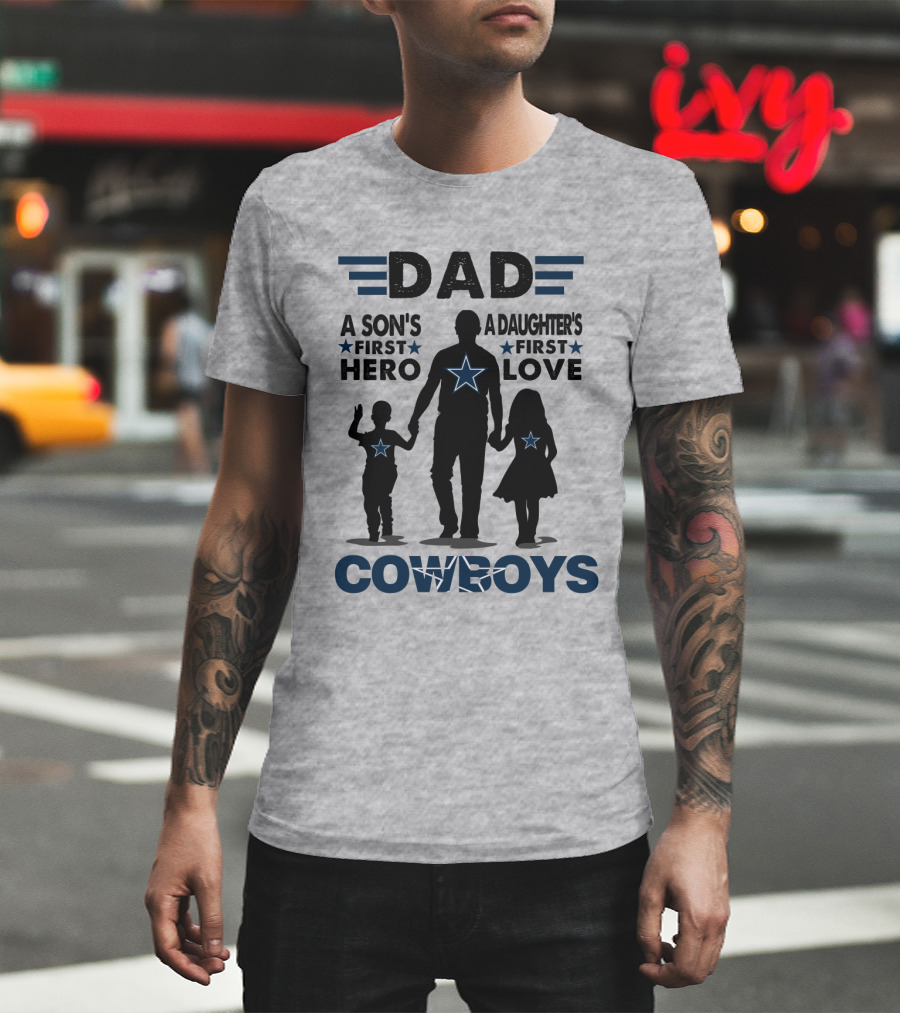 Dad A Son's First Hero A Daughter's First Love Cowboys T-Shirt