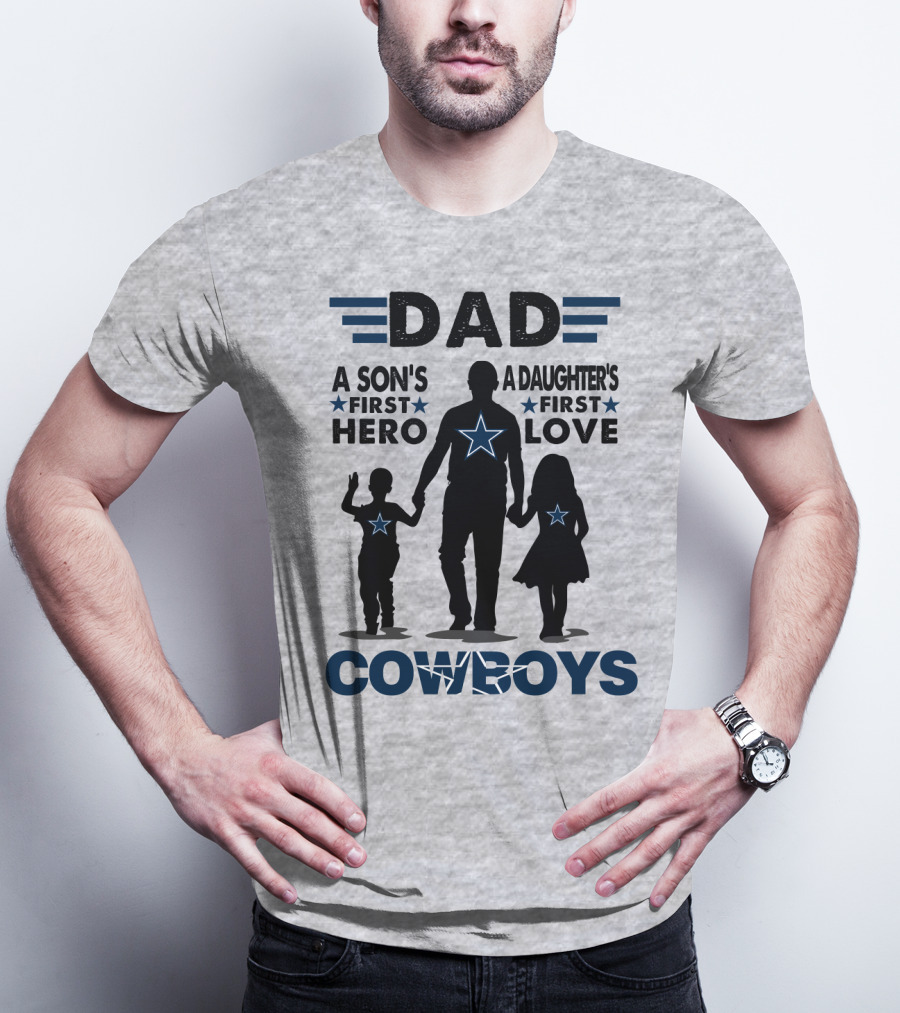 Dad A Son's First Hero A Daughter's First Love Cowboys T-Shirt