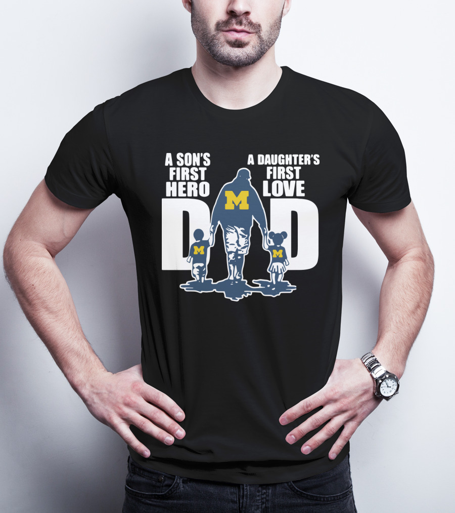 Michigan Wolverines Dad A Son's First Hero A Daughter's First Love Walking Family T-Shirt