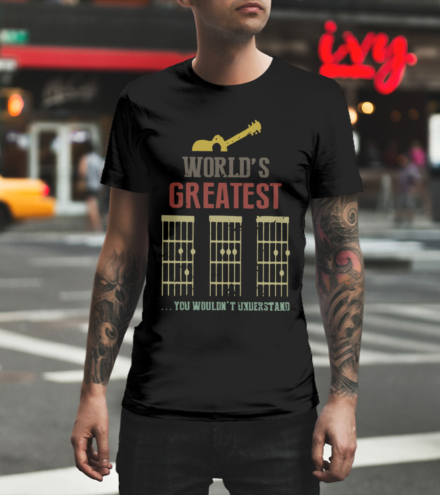 World's Greatest Guitar Chord You Wouldn't Understand T-Shirt