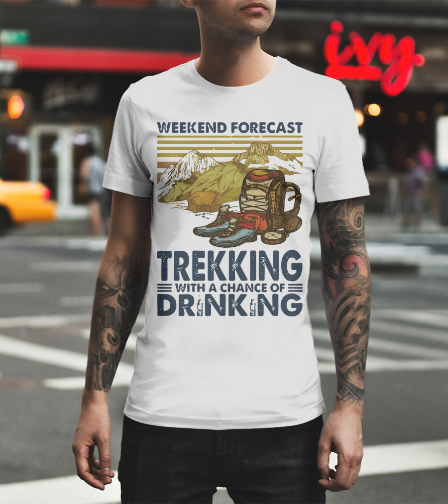 Weekend Forecast Trekking With A Chance Of Drinking Vintage Backpack Boots Mountains T-Shirt
