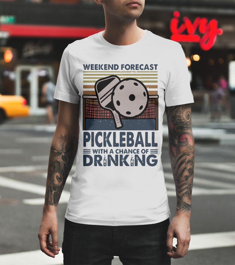 Weekend Forecast Pickleball With A Chance Of Drinking Paddle And Ball Retro T-Shirt