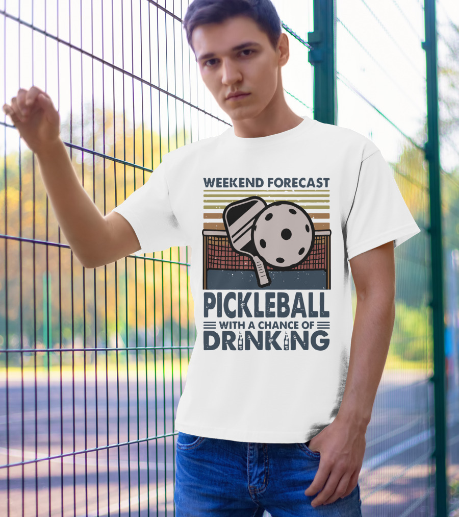 Weekend Forecast Pickleball With A Chance Of Drinking Paddle And Ball Retro T-Shirt