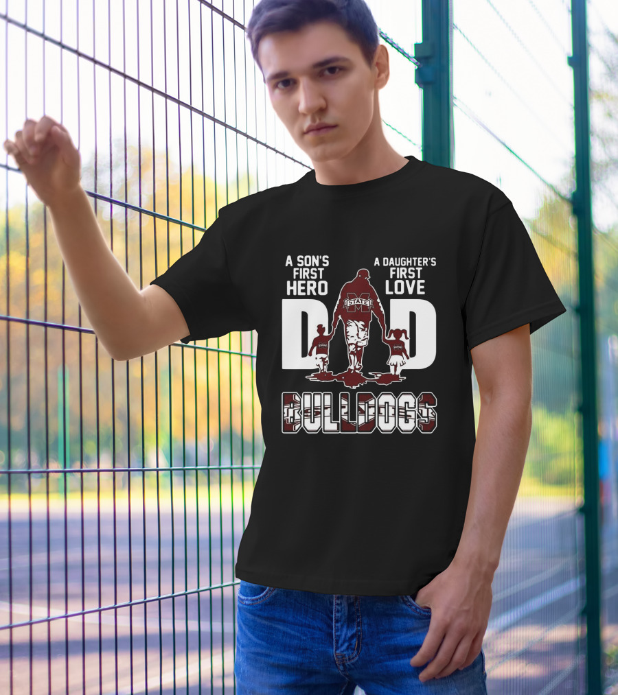 A Son's First Hero A Daughter's First Love Dad Bulldogs State T-Shirt