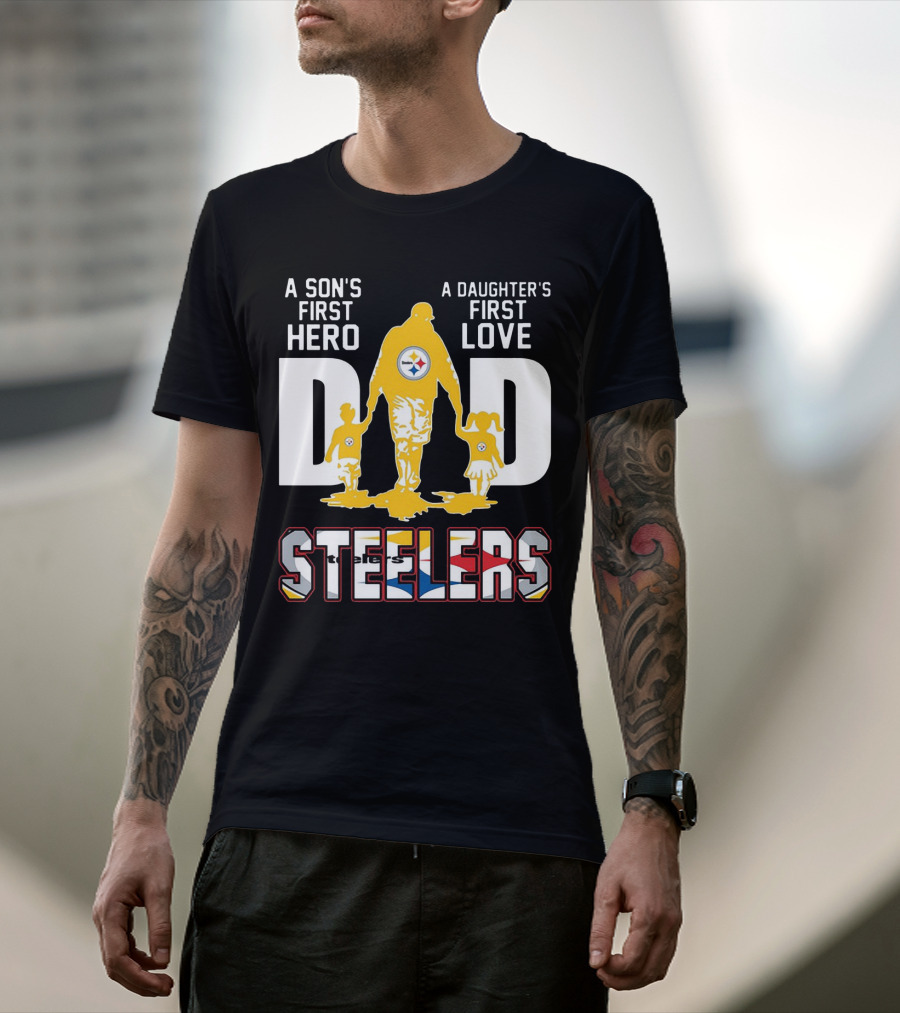 Steelers Dad A Son's First Hero A Daughter's First Love T-Shirt