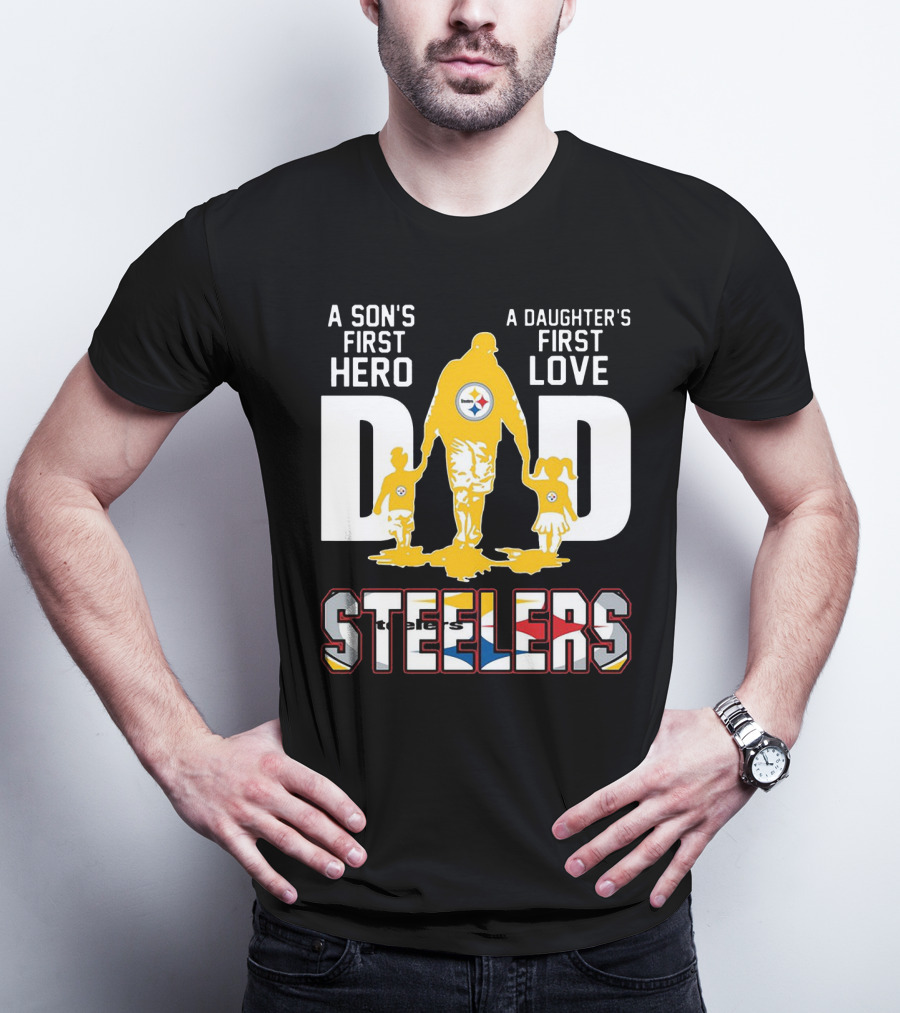 Steelers Dad A Son's First Hero A Daughter's First Love T-Shirt