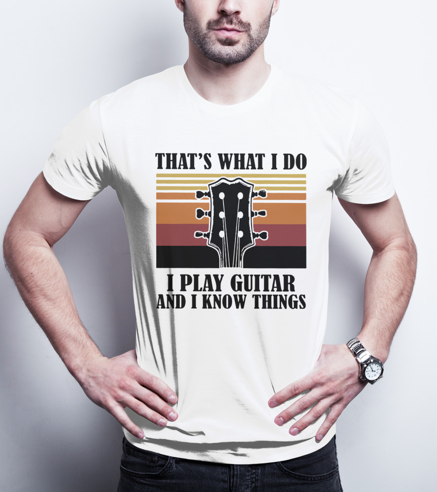 That's What I Do I Play Guitar And I Know Things Vintage T-Shirt