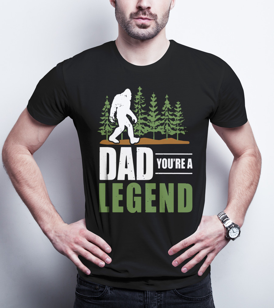 Big Foot Dad You're A Legend Forest T-Shirt