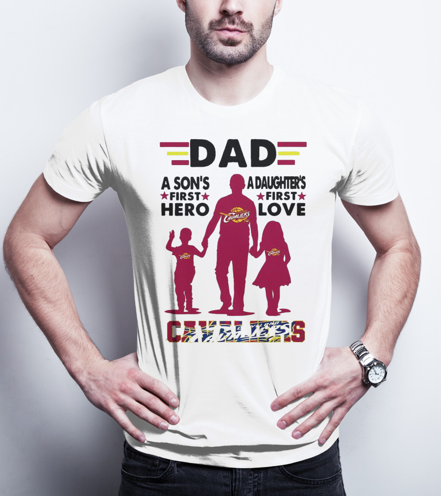 Dad A Son's First Hero A Daughter's First Love Cavaliers T-Shirt