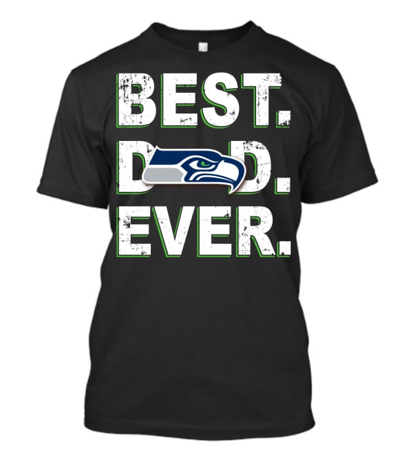 Best Dad Ever Seattle Seahawks T-Shirt