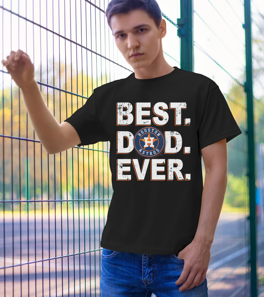 Best Dad Ever Houston Astros T-Shirt