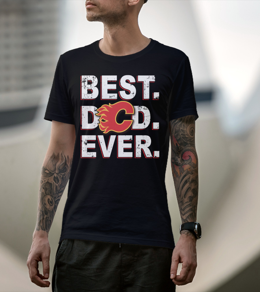 Best Dad Ever Calgary Flames T-Shirt