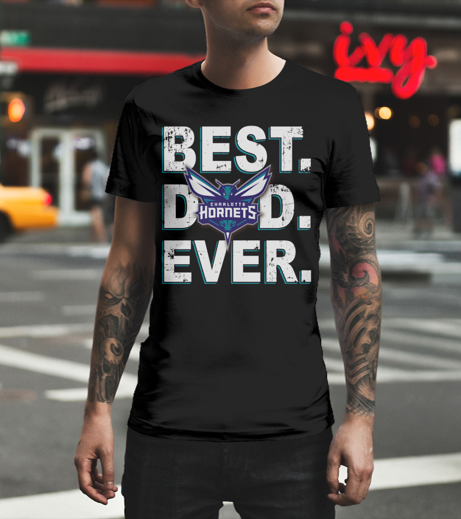 Best Dad Ever Charlotte Hornets NBA Basketball Fan Gift T-Shirt