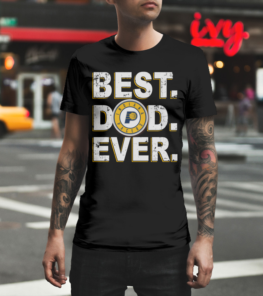 Indiana Pacers Best Dad Ever T-Shirt
