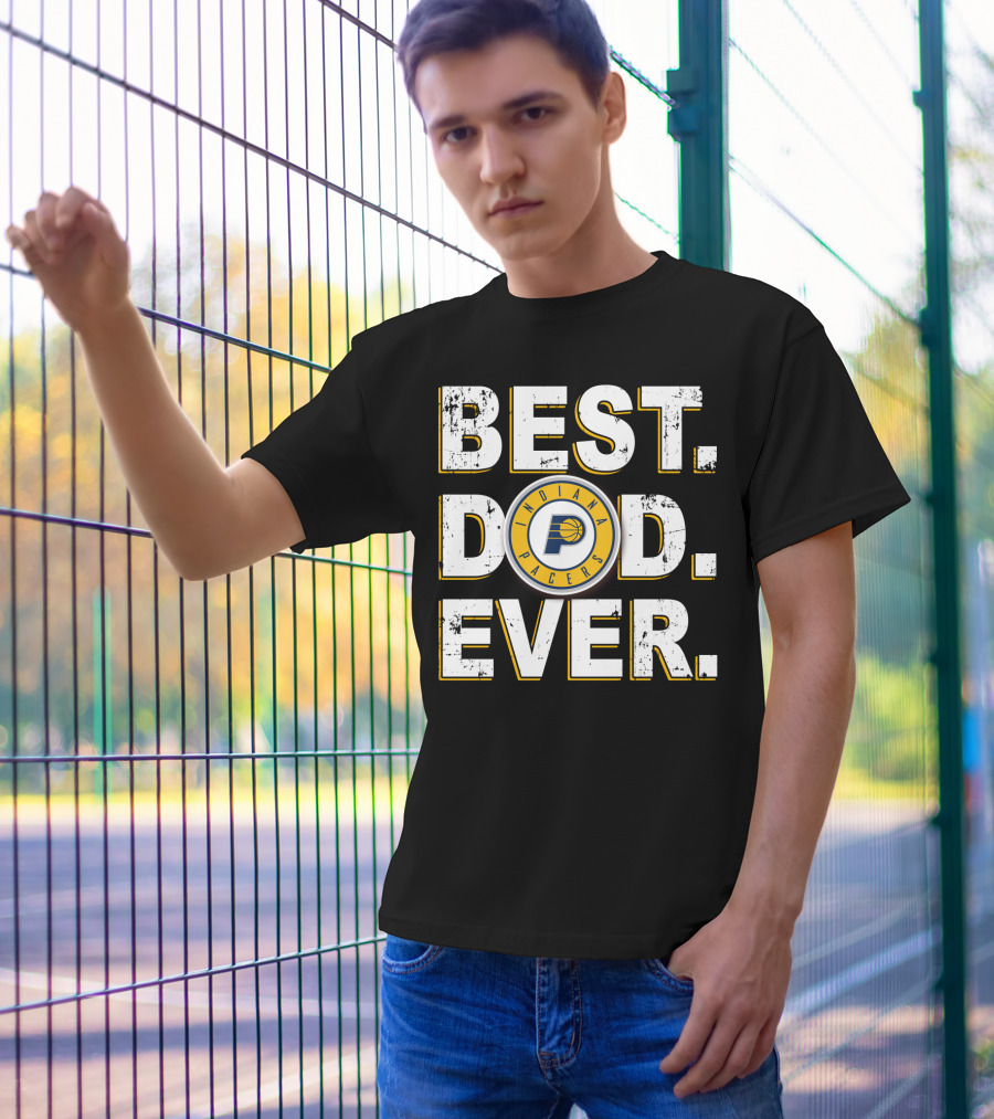 Indiana Pacers Best Dad Ever T-Shirt
