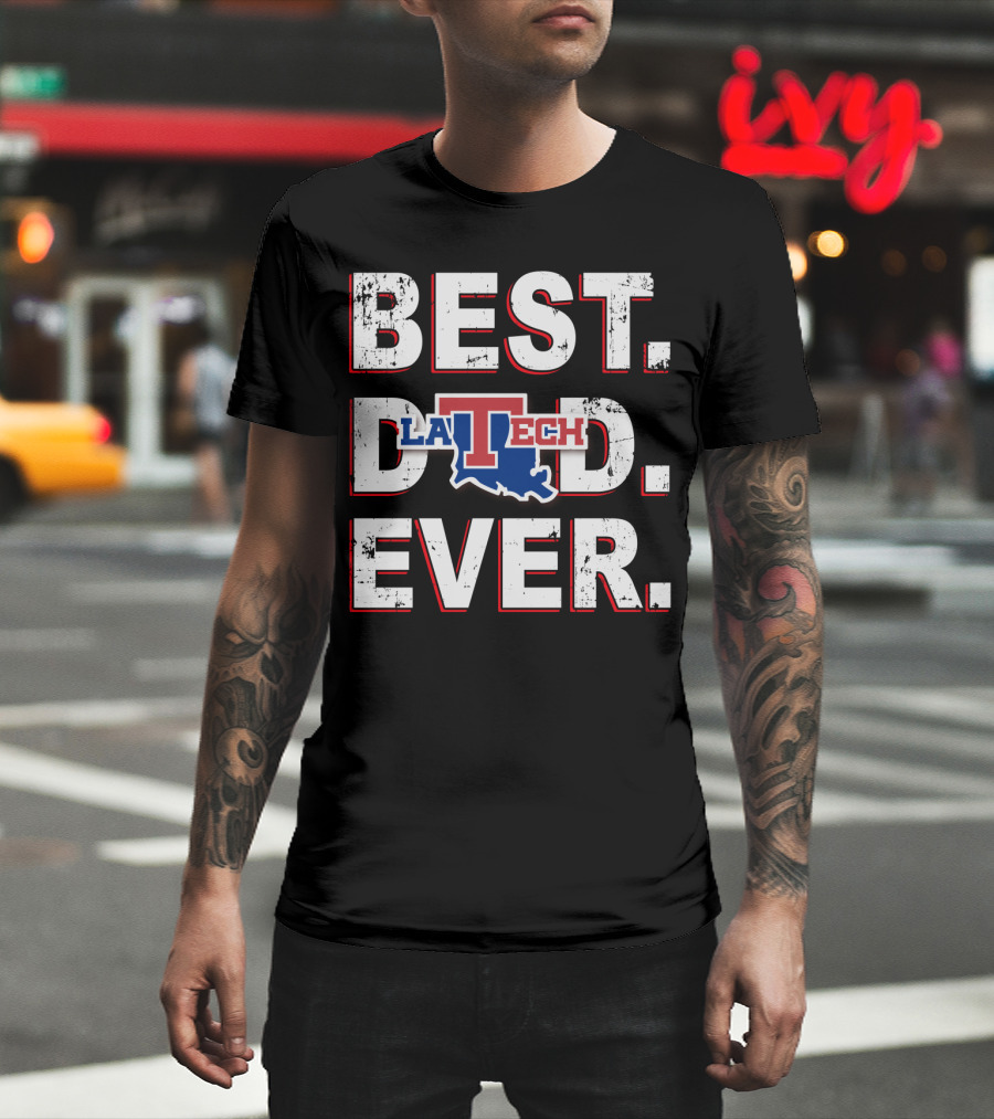 Best Dad Ever Louisiana Tech Bulldogs LA Tech T-Shirt
