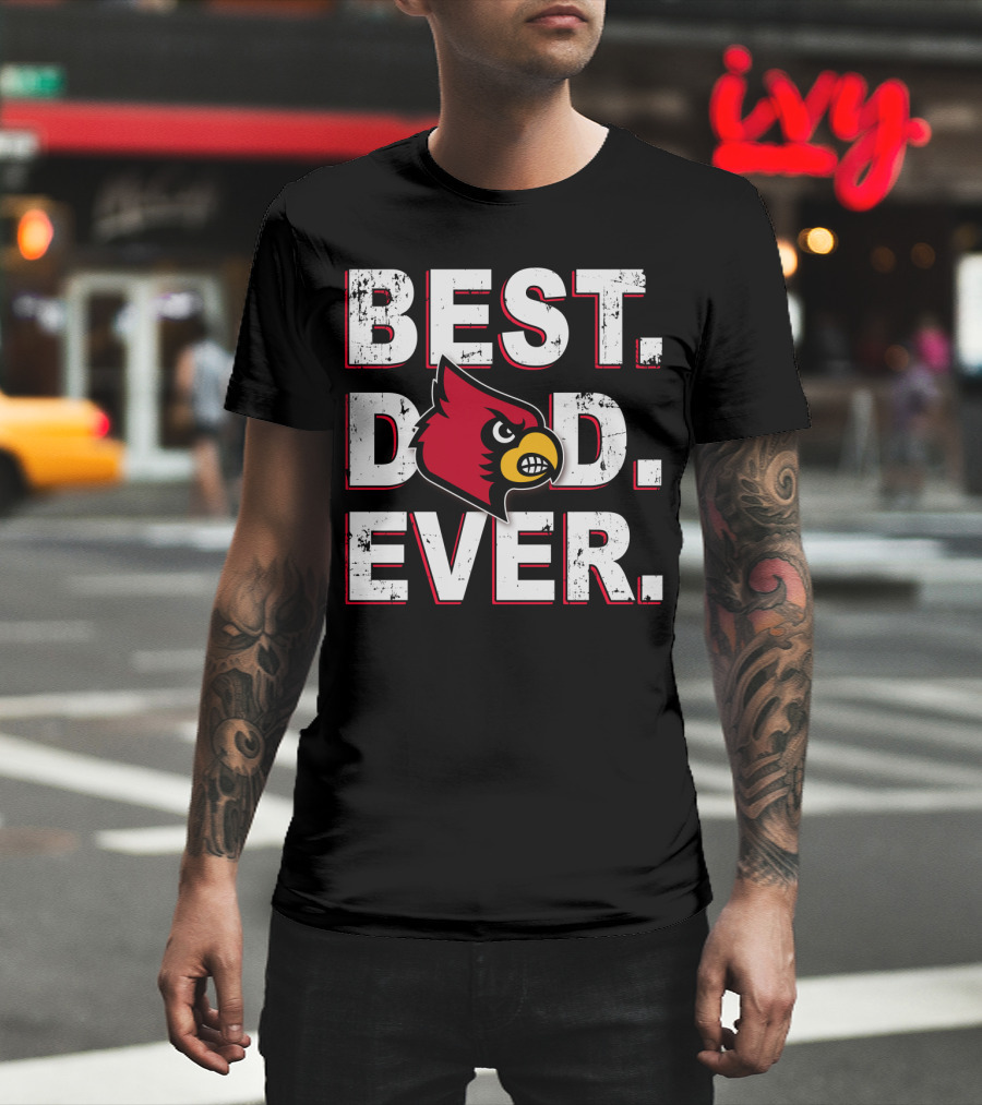 Best Dad Ever Louisville Cardinals T-Shirt