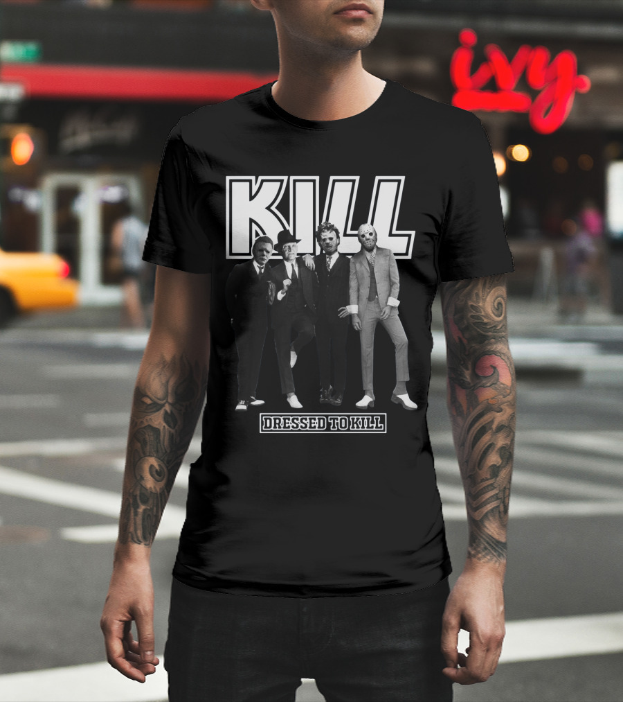 Kill Horror Characters Dressed To Kill T-Shirt