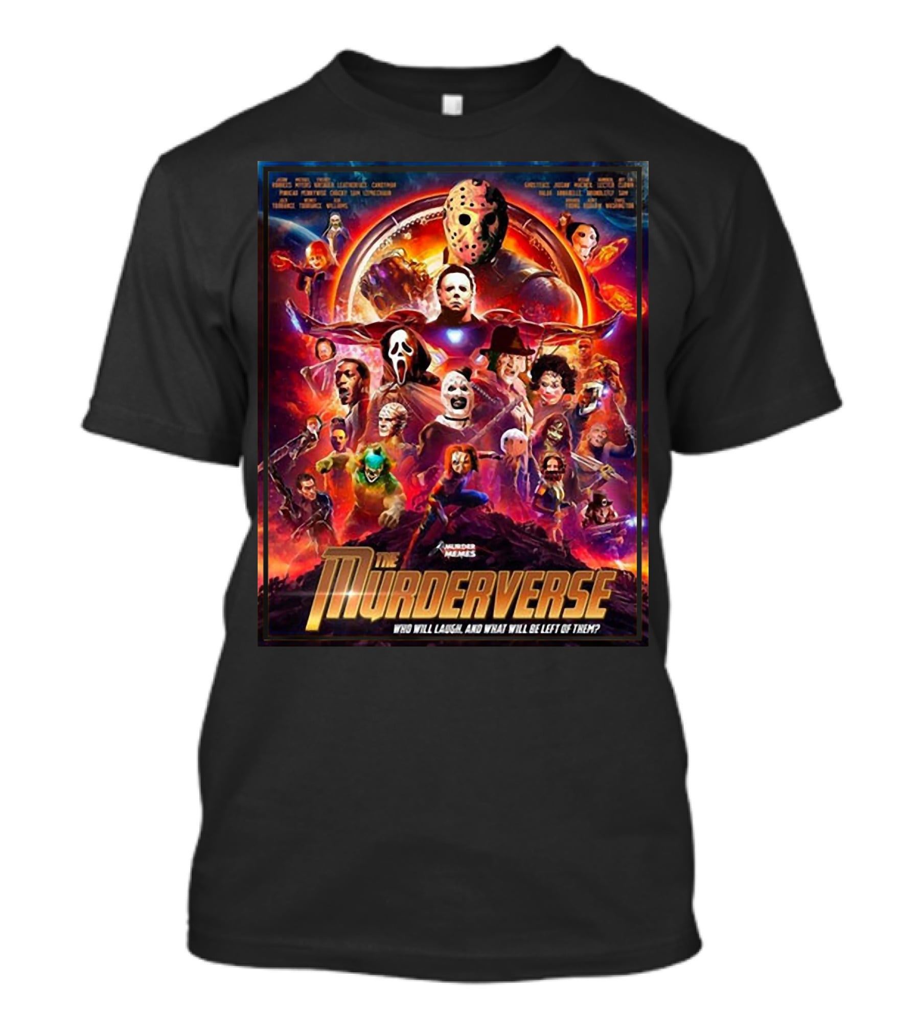 The Murderverse Halloween Who Will Laugh And What Will Be Left Of Them T-Shirt