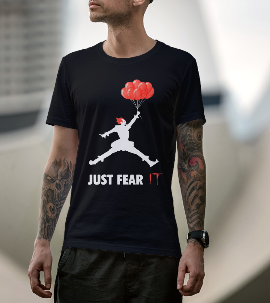 Air Jordan Pennywise Just Fear It With Jumping Clown And Red Balloons T-Shirt
